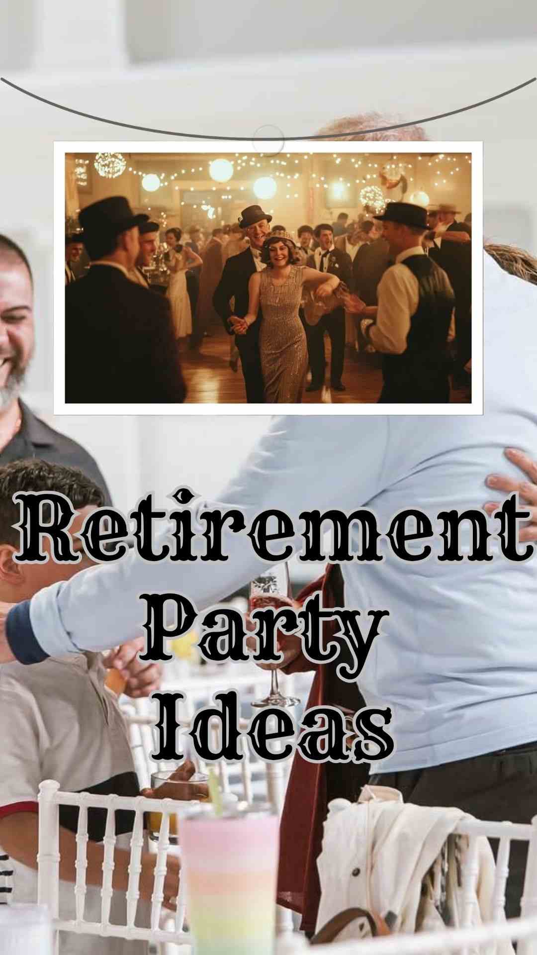 Retirement Party Ideas - Fun & Memorable Themes